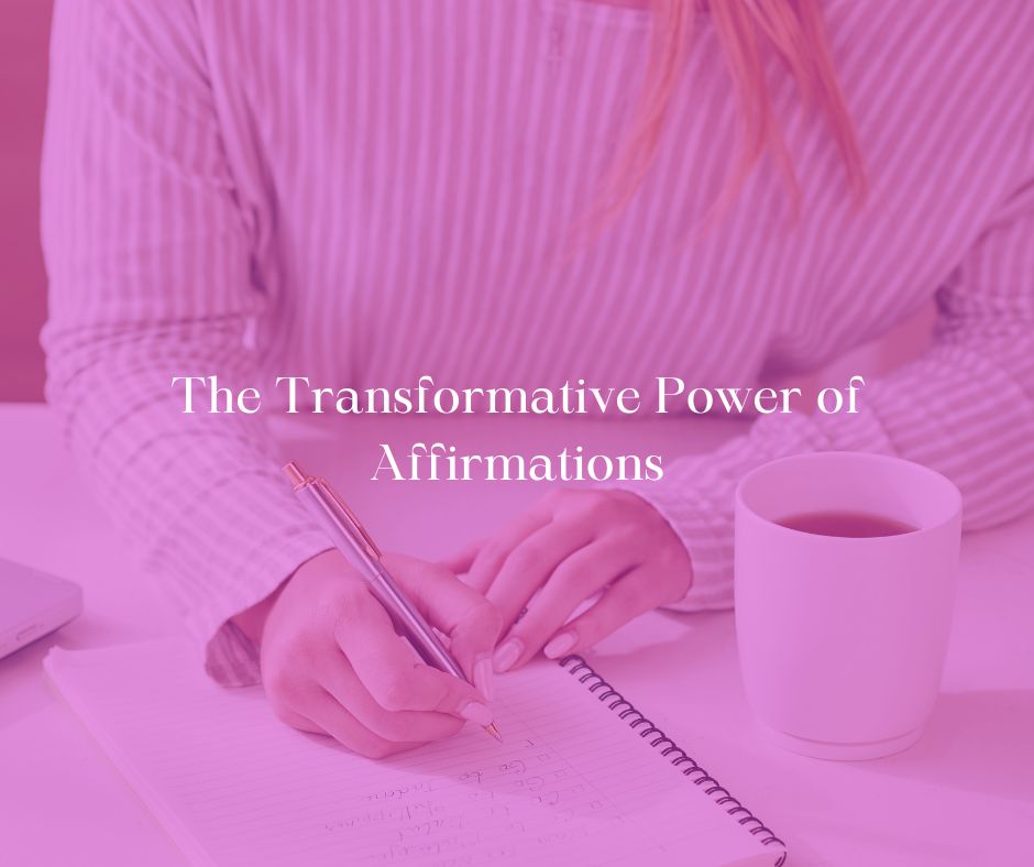 The Transformative Power of Affirmations The Transformative Power of Affirmations